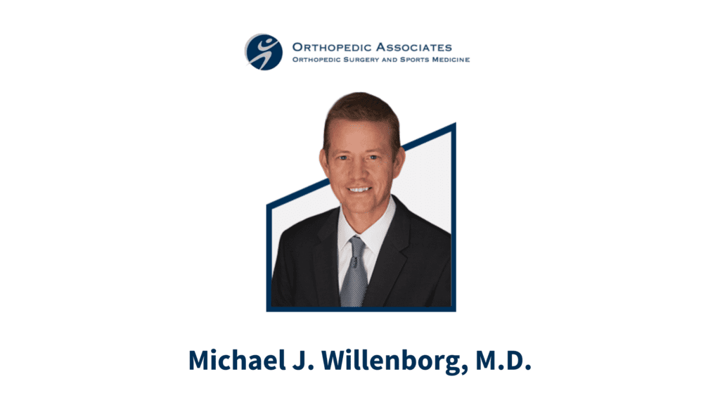 Orthopedic Surgeon Spotlight: Michael J. Willenborg, M.D - Orthopedic ...